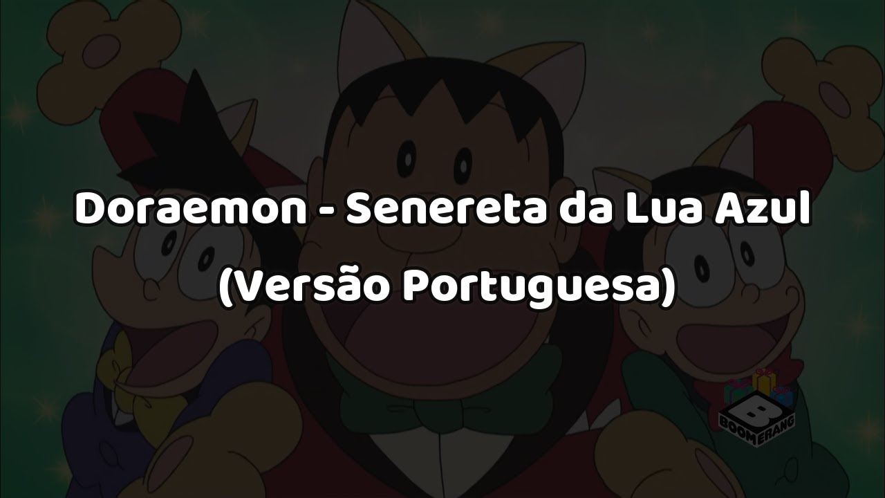 Doraemon (2005) | Serenata da Lua Azul | (Versão Portuguesa) PT-PT (Letra) - YouTube
