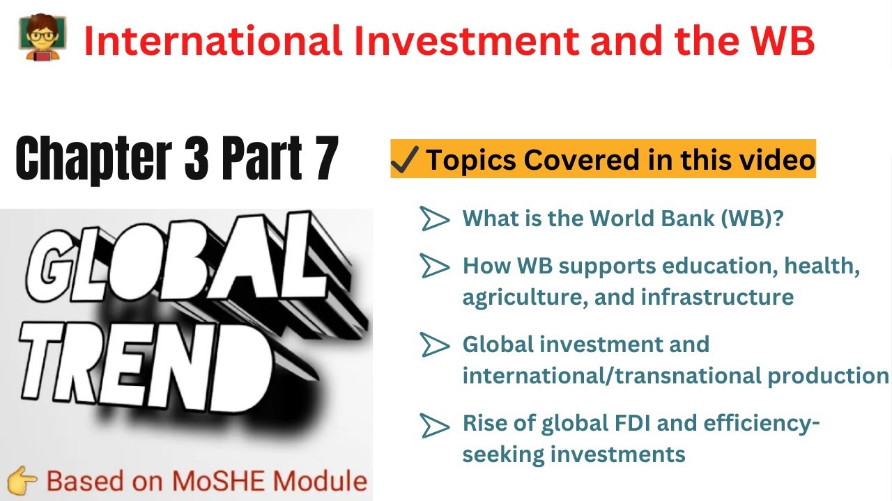 Global Trends Chapter 3 Part 7 – World Bank & Global Investment ...