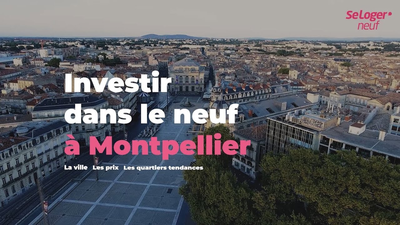 Investir dans l'immobilier neuf à Montpellier - YouTube