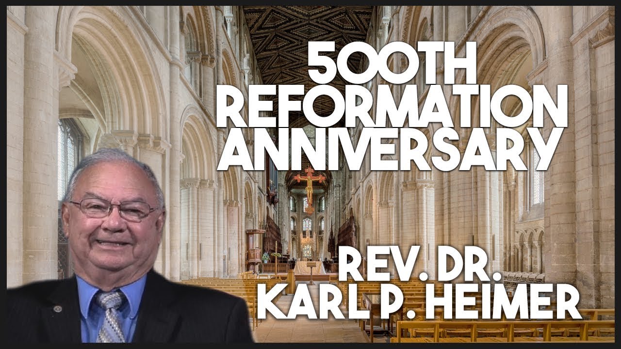 "500th Reformation Anniversary" Rev. Dr. Karl P. Heimer (United With ...
