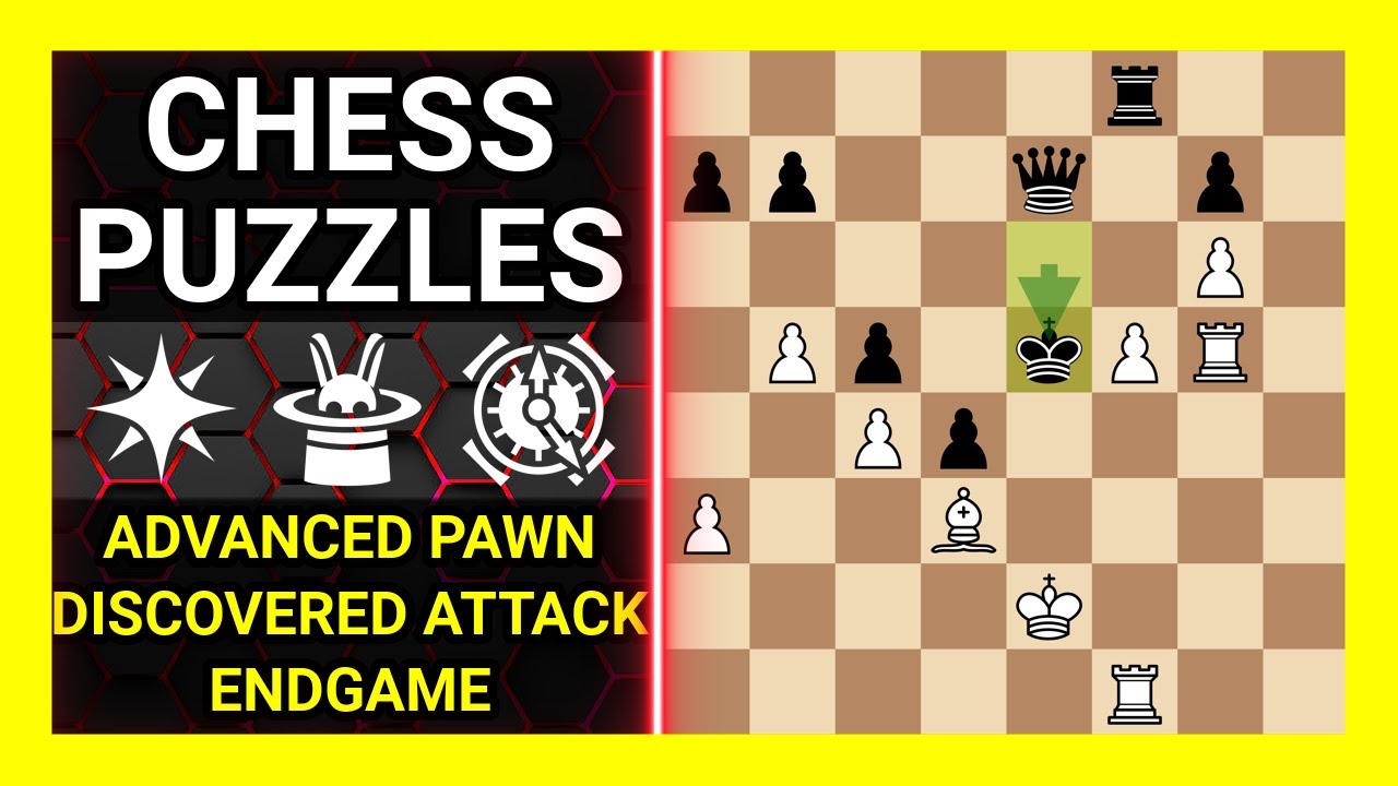 Chess Puzzles to Practice. Themes: Advanced pawn, Discovered attack ...