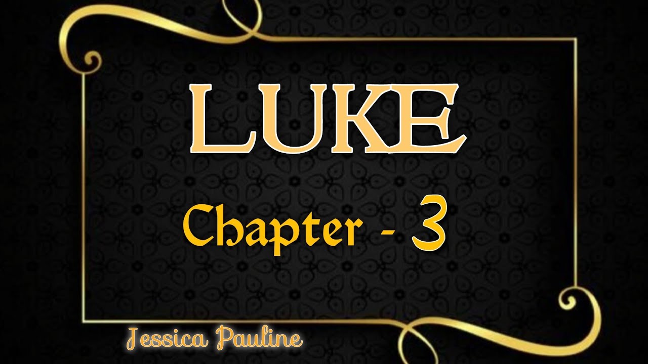 LUKE : Chapter - 3 || English.... - YouTube