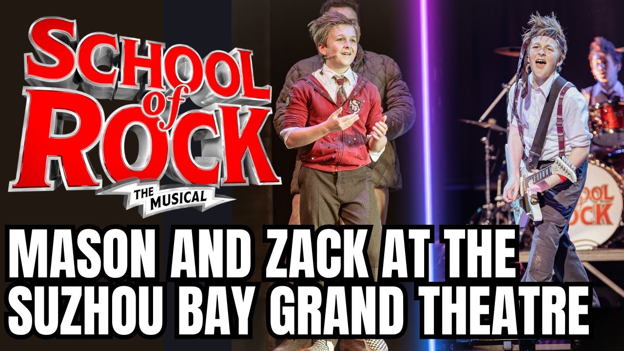 Mason & Zack Combined Finale Video - Suzhou, China - School of Rock the Musical International ...