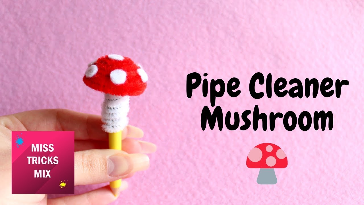 Pipe Cleaner Mushroom Pencil Topper | Pipe Cleaner Crafts. - YouTube