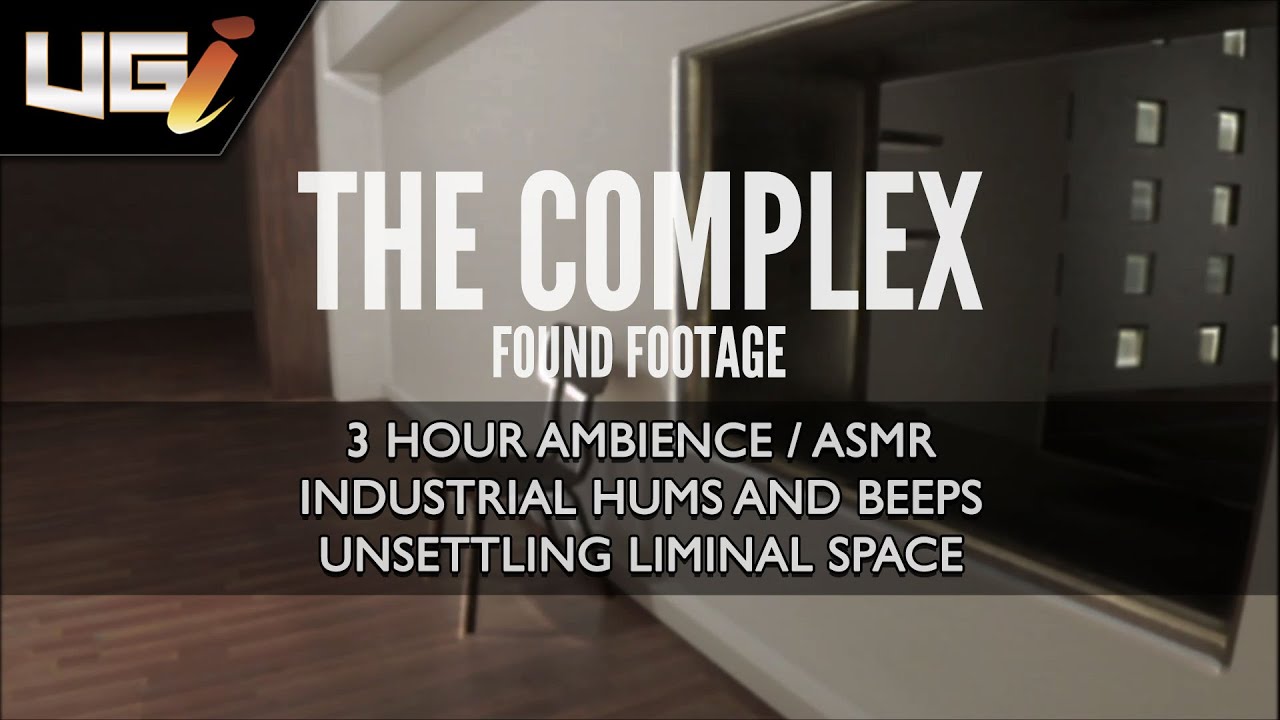 The Complex: Found Footage │ Ambience, ASMR │ Industrial hums and beeps, Unsettling liminal ...