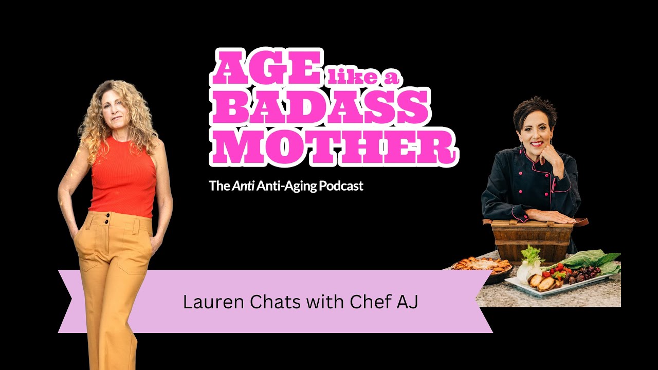 Chef AJ - Age Like a Badass Mother Podcast - Lasting Weight Loss ...