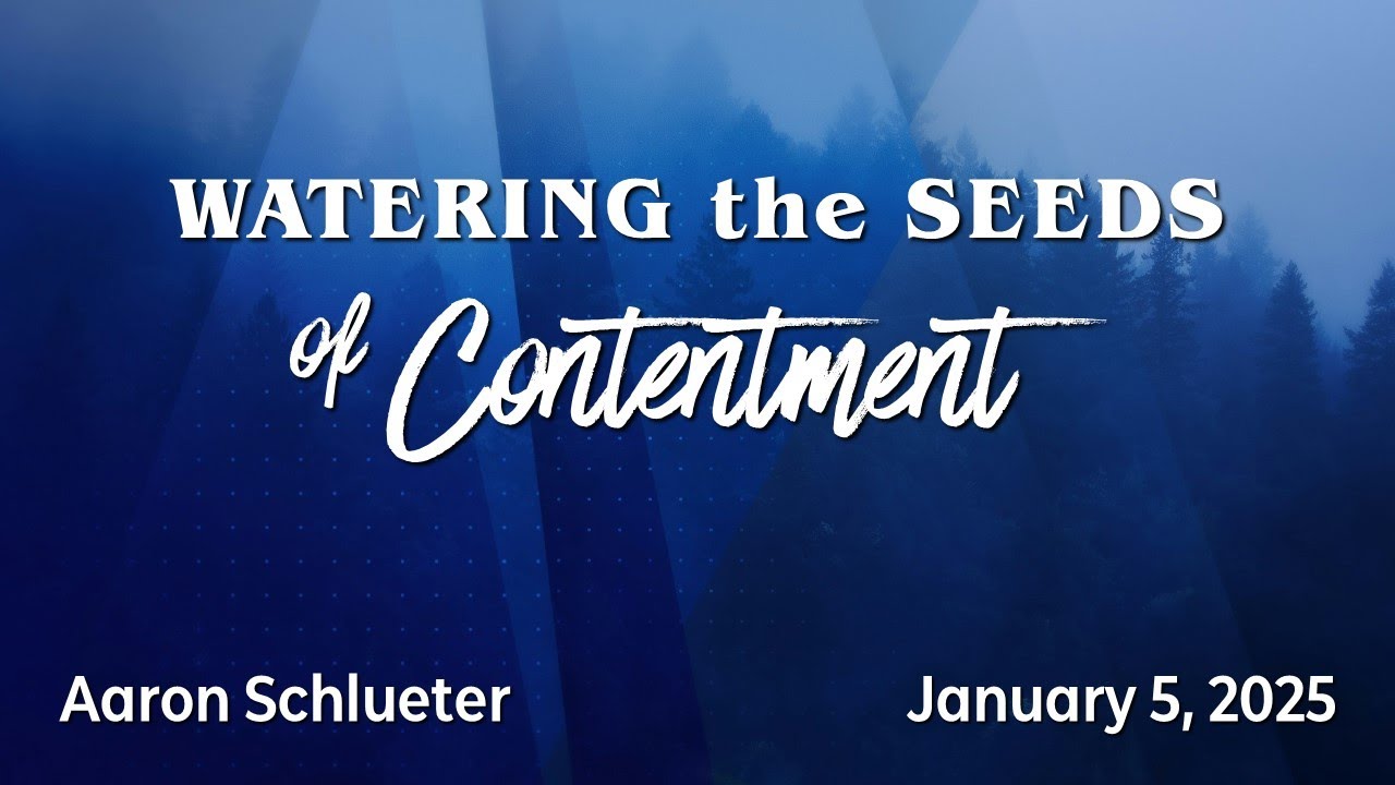 Watering the Seeds of Contentment - Aaron Schlueter - YouTube