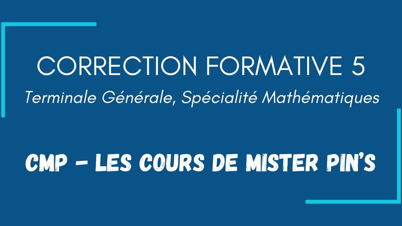 SPE MATHS TERMINALE -- Correction évaluation formative 5 - YouTube