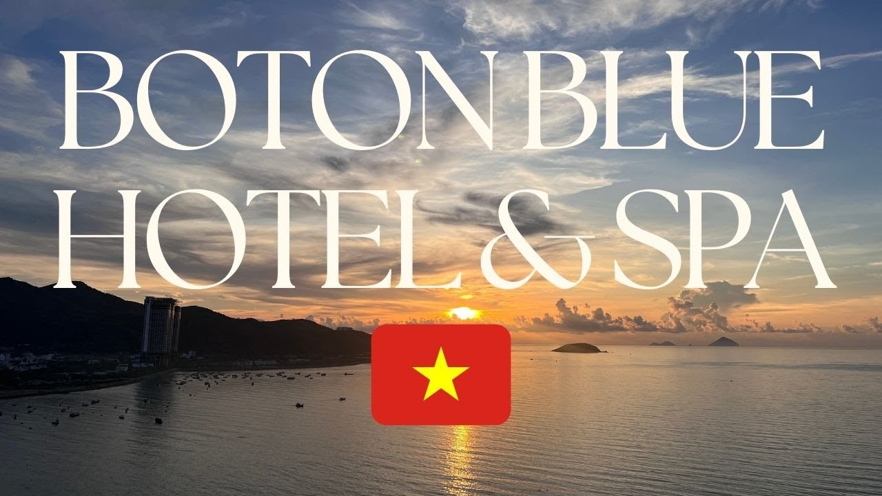 The Boton Blue Hotel & Spa| Nha Trang, - YouTube