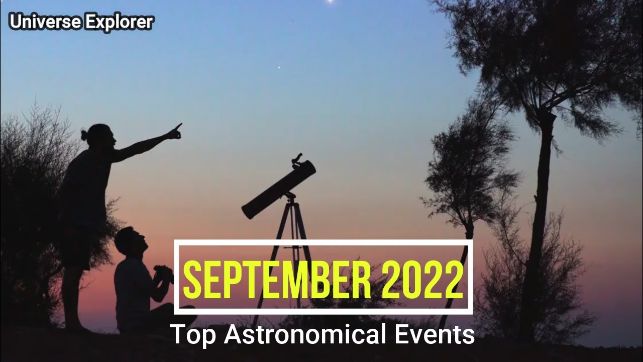 Must Watch Astronomy Events In September 2022.|Meteor Showers| Autumn ...