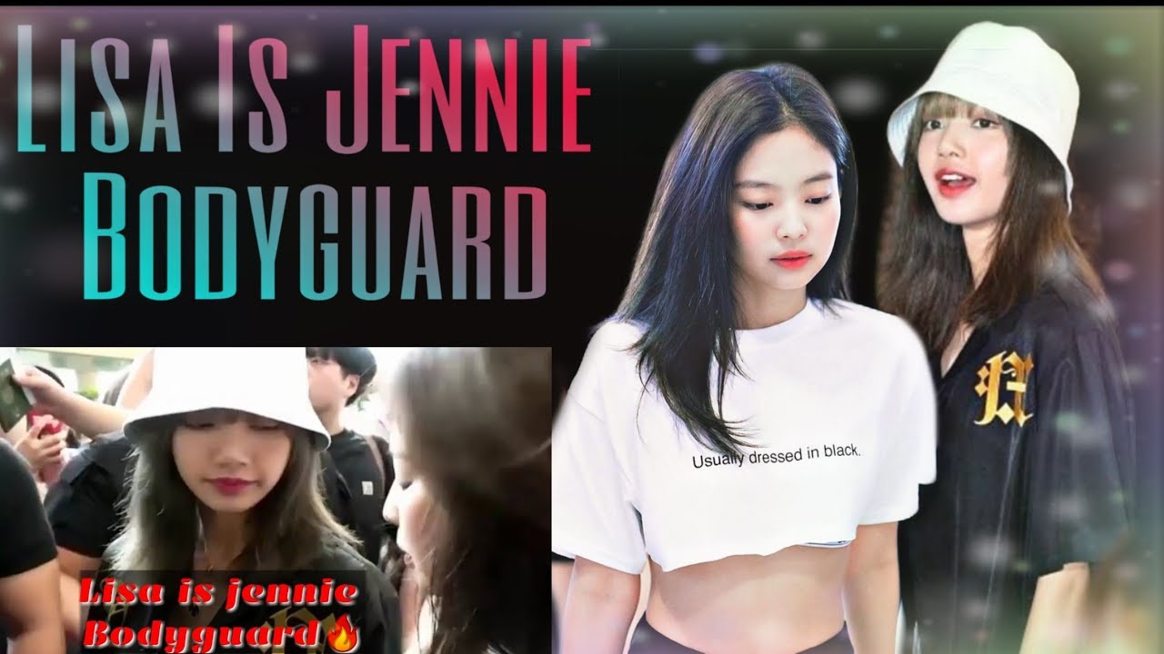 LISA IS JENNIE BODYGUARD 🔥 [JENLISA ] - YouTube