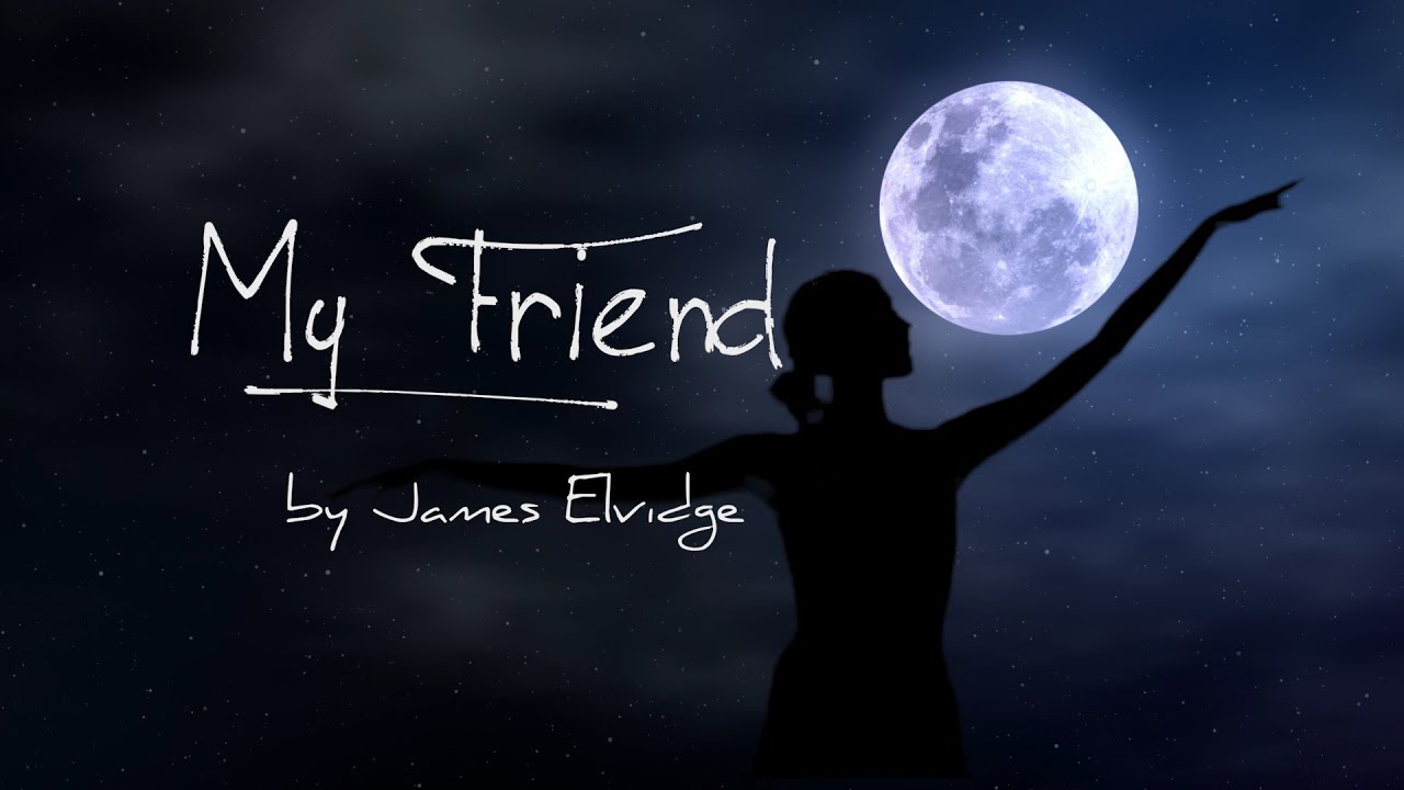 My Friend - by James Elvidge - YouTube