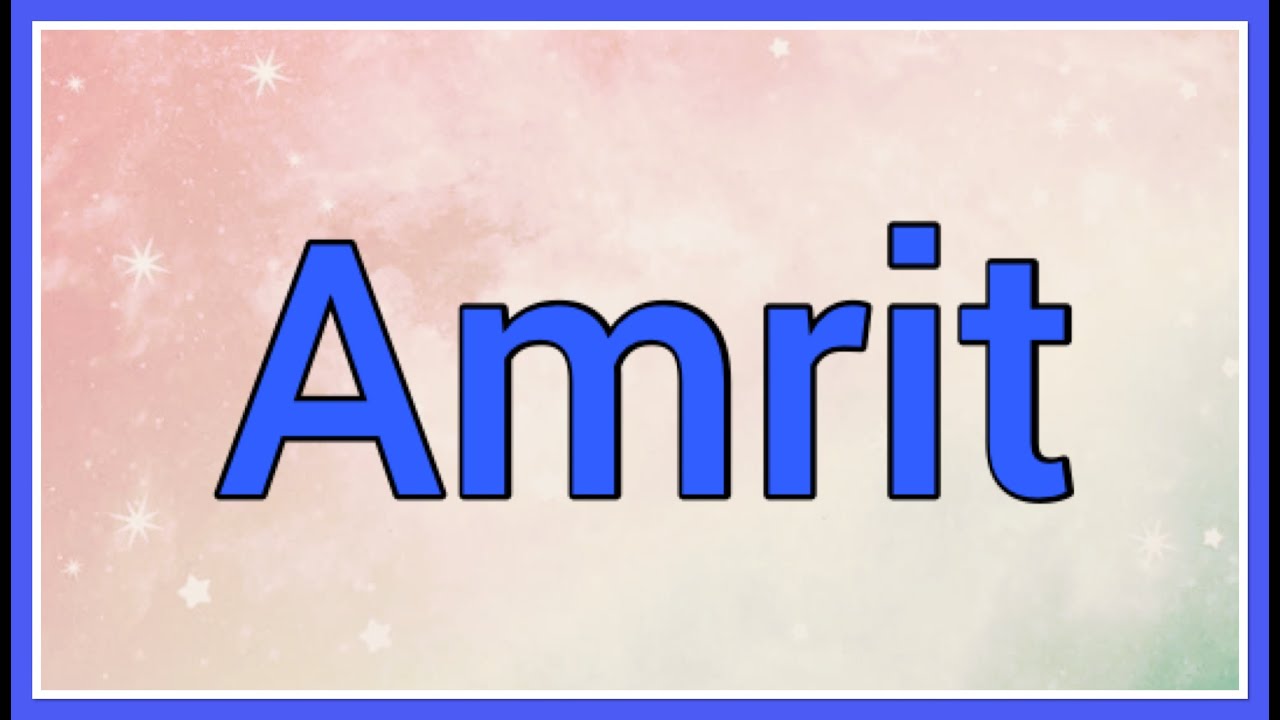 Amrit | Name Origin Meaning Variations - YouTube