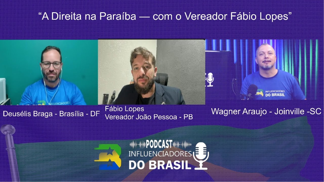 Podcast Influenciadores com Fabio Lopes Vereador da Paraíba - YouTube