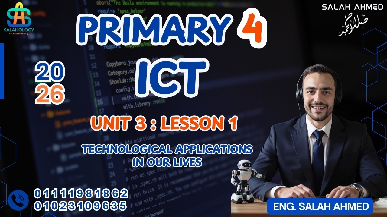 2026 - ICT - Primary 4 - Unit 3 - Lesson 1: Technological Applications ...
