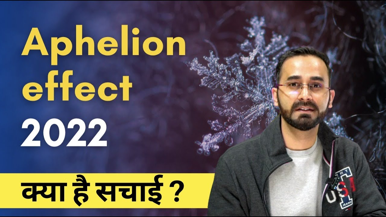 Aphelion effect in 2022 - Truth or fake news ?? Lets find out - YouTube