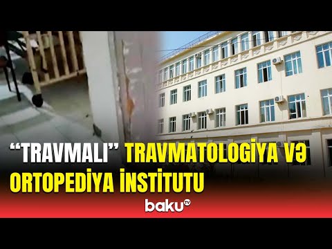 Elmi-Tədqiqat Travmatologiya və Ortopediya İnstitutunun xəstələri şəraitsiz yerdə müalicə alırlar