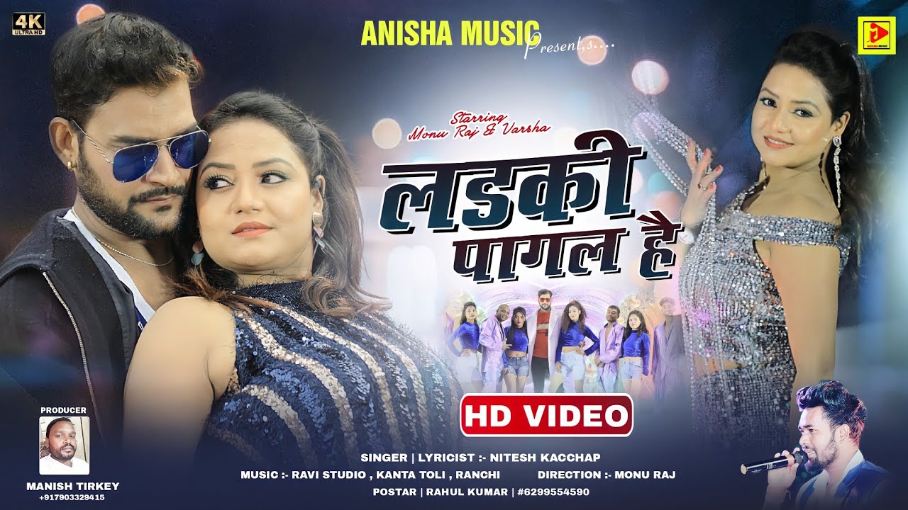 Ladki Pagal Hai Singer Nitesh Kachhap New Nagpuri Video Song 2022 Ke