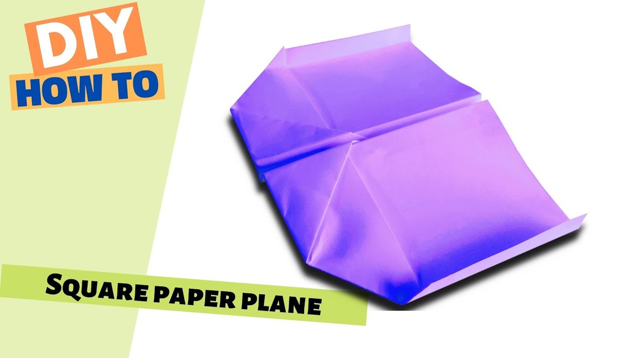 Square Paper Plane How To Fold Paper Airplanes Origami YouTube square-paper-plane-how-to-fold-paper-airplanes-origami-youtube