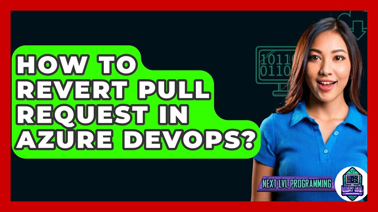How To Revert Pull Request In Azure Devops Next Lvl Programming Youtube