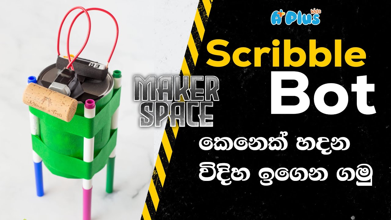 Scribble Bot කෙනෙක් හදන විදිහ ඉගෙන ගමු | Maker Space | A Plus Kids TV - YouTube