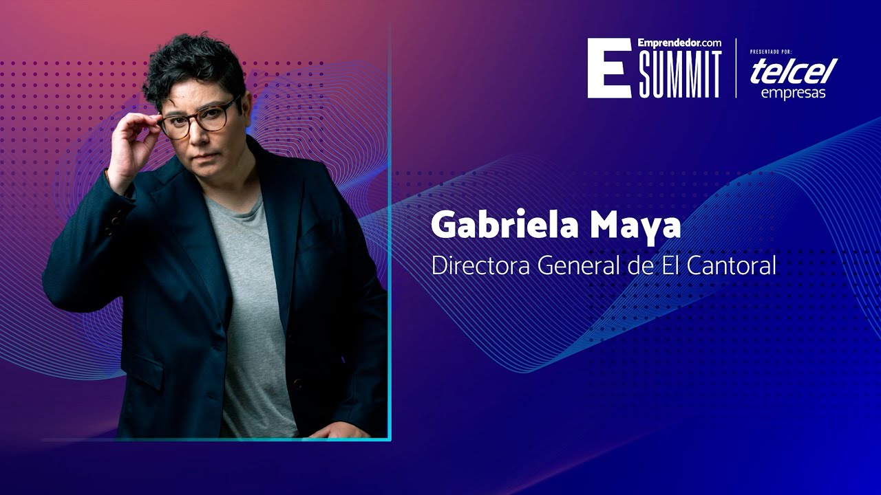 Emprendedor Summit 2025 - Gabriela Maya, Directora General de El ...