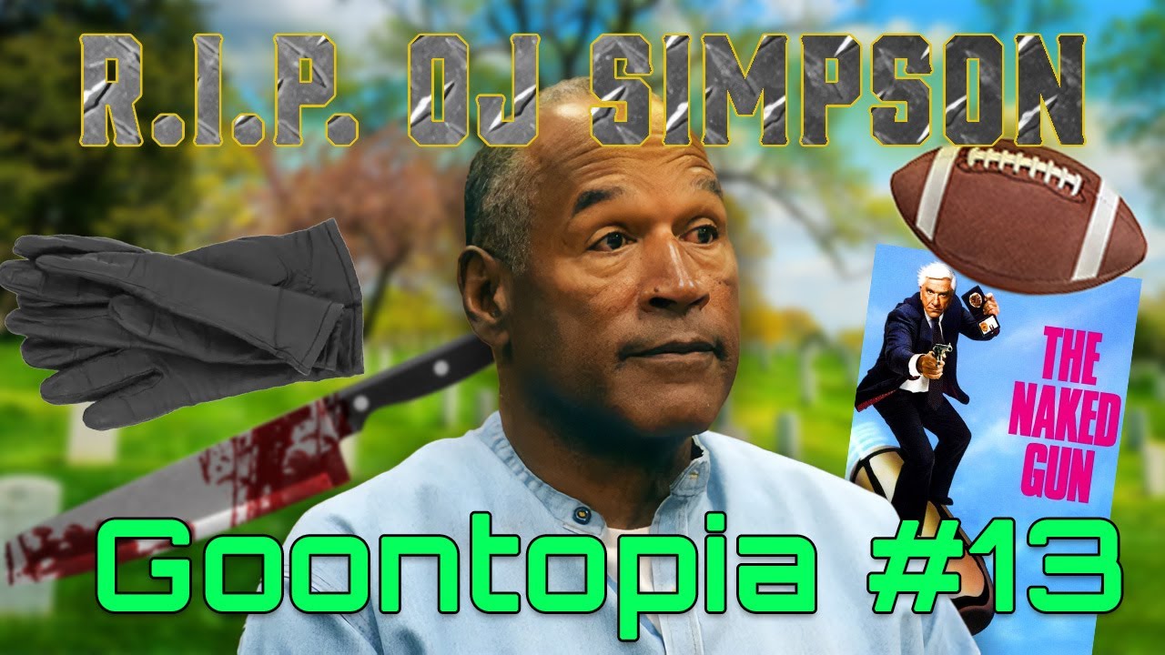 R.I.P. OJ Simpson // Goontopia 13 - YouTube