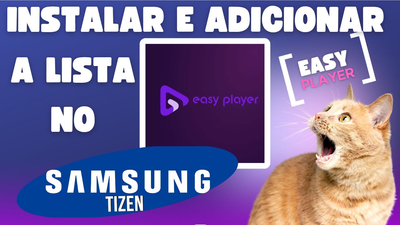 🔴 EASY PLAYER PARA SAMSUNG - INSTALAR /CONFIGURAR E ADICIONAR A LISTA 🔴 ...