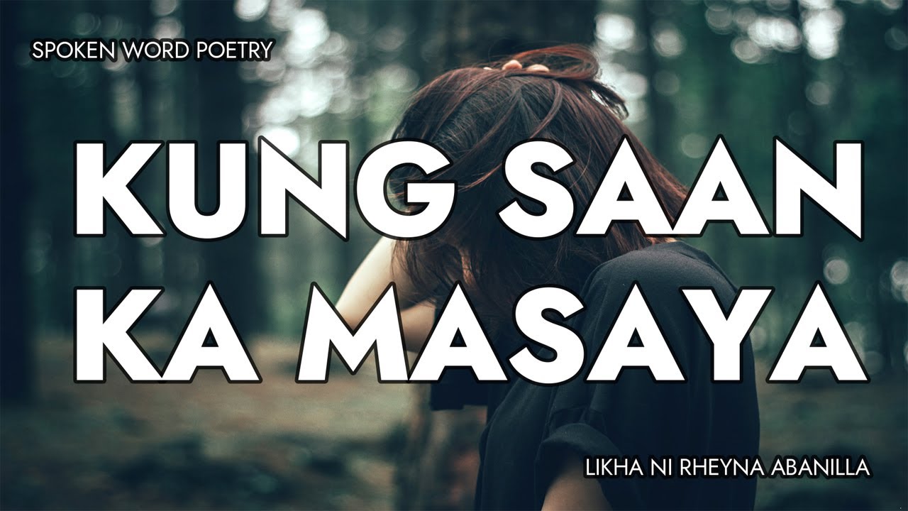 KUNG SAAN KA MASAYA | SPOKEN WORD POETRY | RHEYNA ABANILLA - YouTube