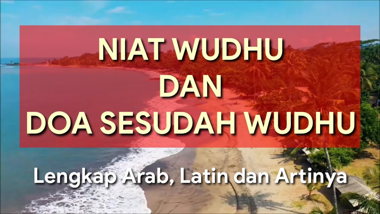 Niat Wudhu dan Doa Sesudah Wudhu Lengkap Arab, Latin dan Artinya - YouTube
