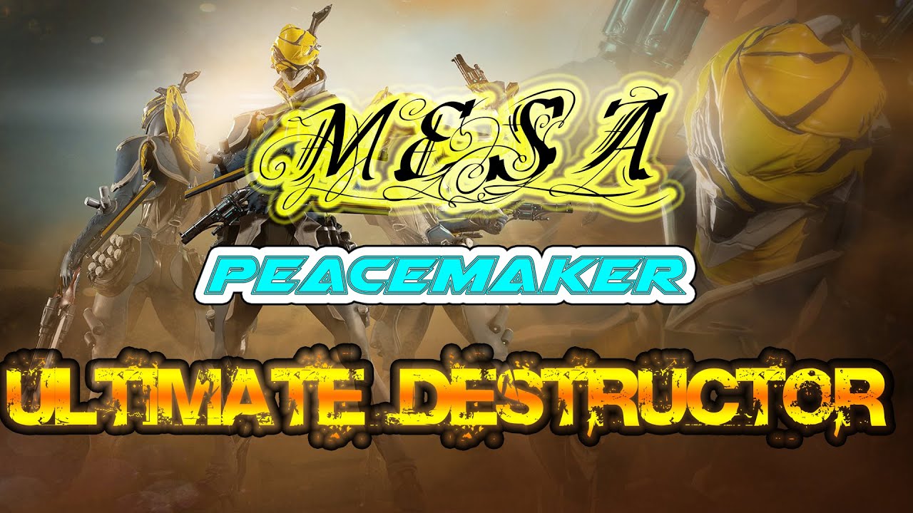 Warframe Mesa Pro Peacemaker build U17 - YouTube