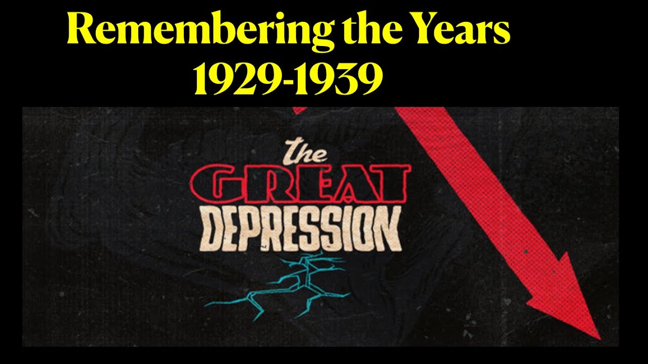 Remembering the Years 1929 -1939: The Great Depression - YouTube