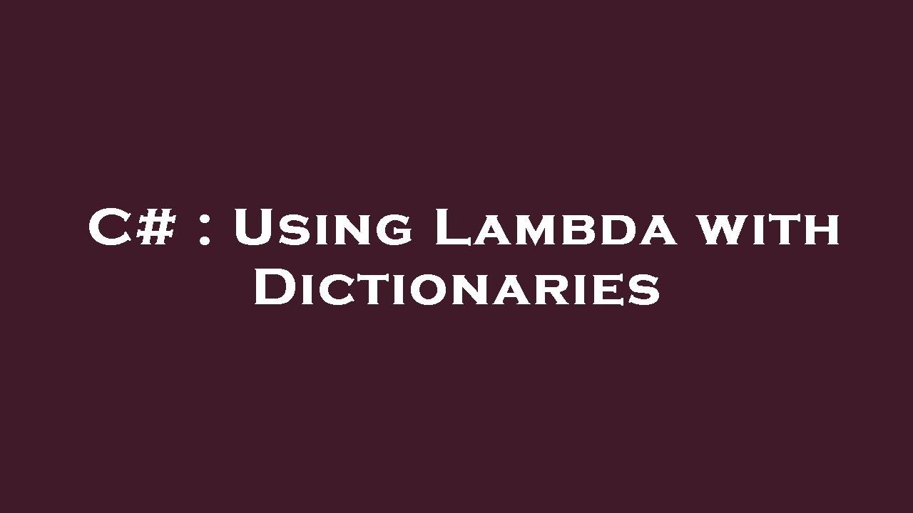 C# : Using Lambda with Dictionaries - YouTube