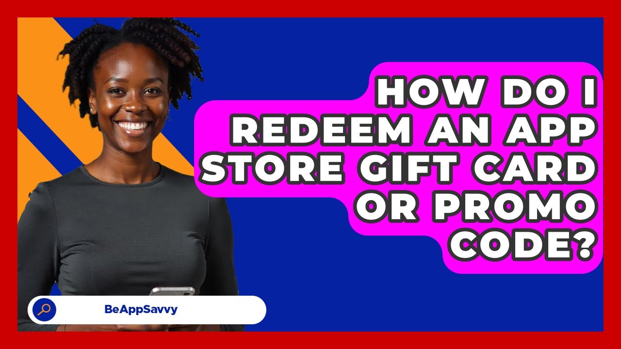 How Do I Redeem An App Store Gift Card Or Promo Code? - Be App Savvy ...