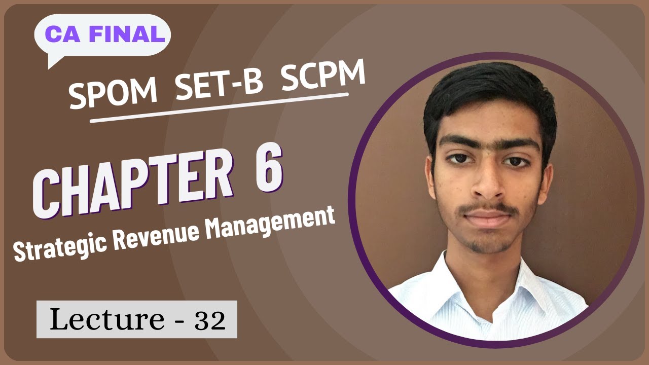 SCPM Lecture 32 | Strategic Revenue Management | SPOM Set B | CA Final ...