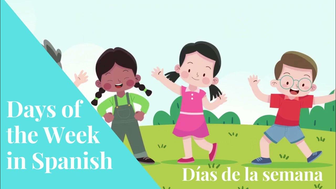 Spanish Learning Videos for Kids| The Days of the Week in Spanish for ...