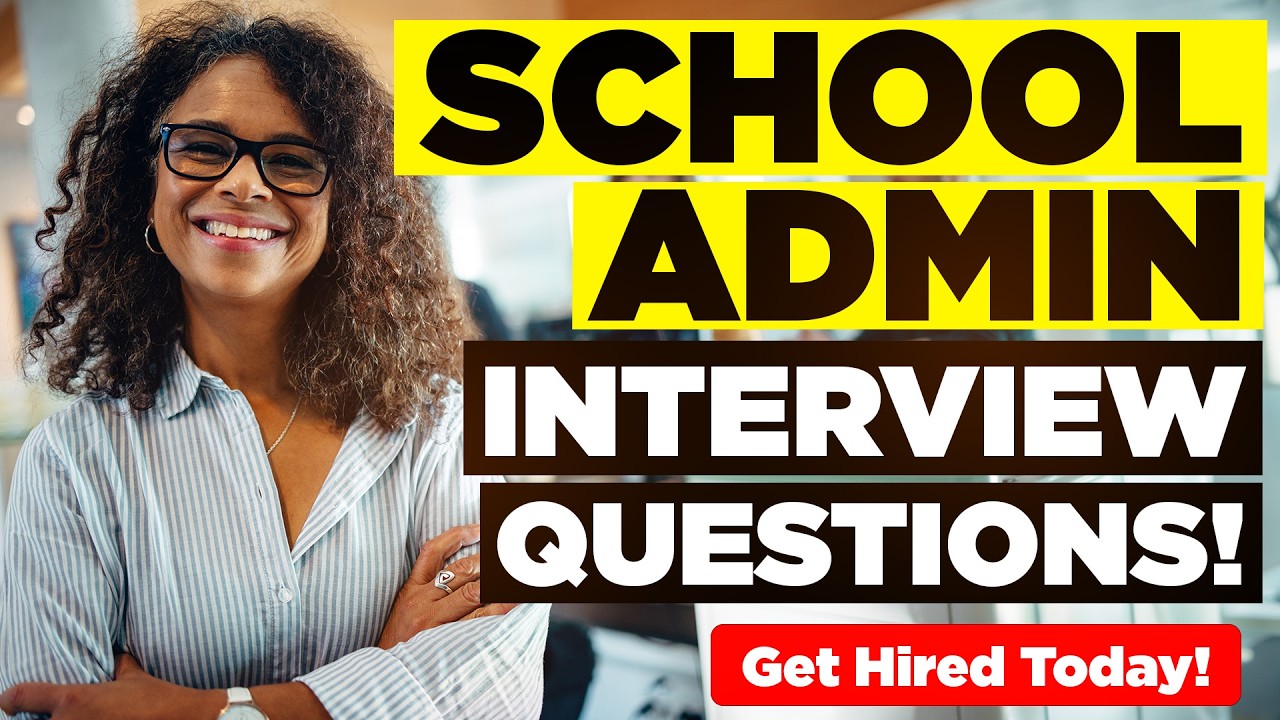 SCHOOL ADMINISTRATOR INTERVIEW QUESTIONS & ANSWERS! (Suitable for ALL ...
