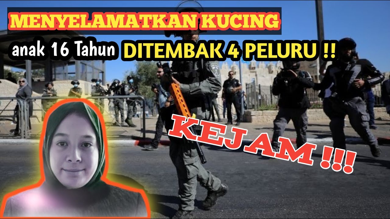 KEJAM ! ISRAEL KEMBALI TEMBAK SEORANG ANAK PEREMPUAN PALESTINA - YouTube