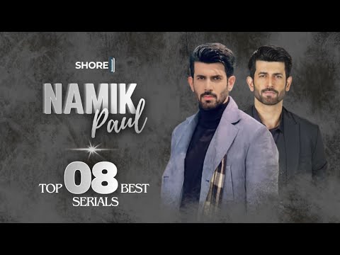 Namik Paul | Top 08 Best Popular Television Serials | SHORE ONE 