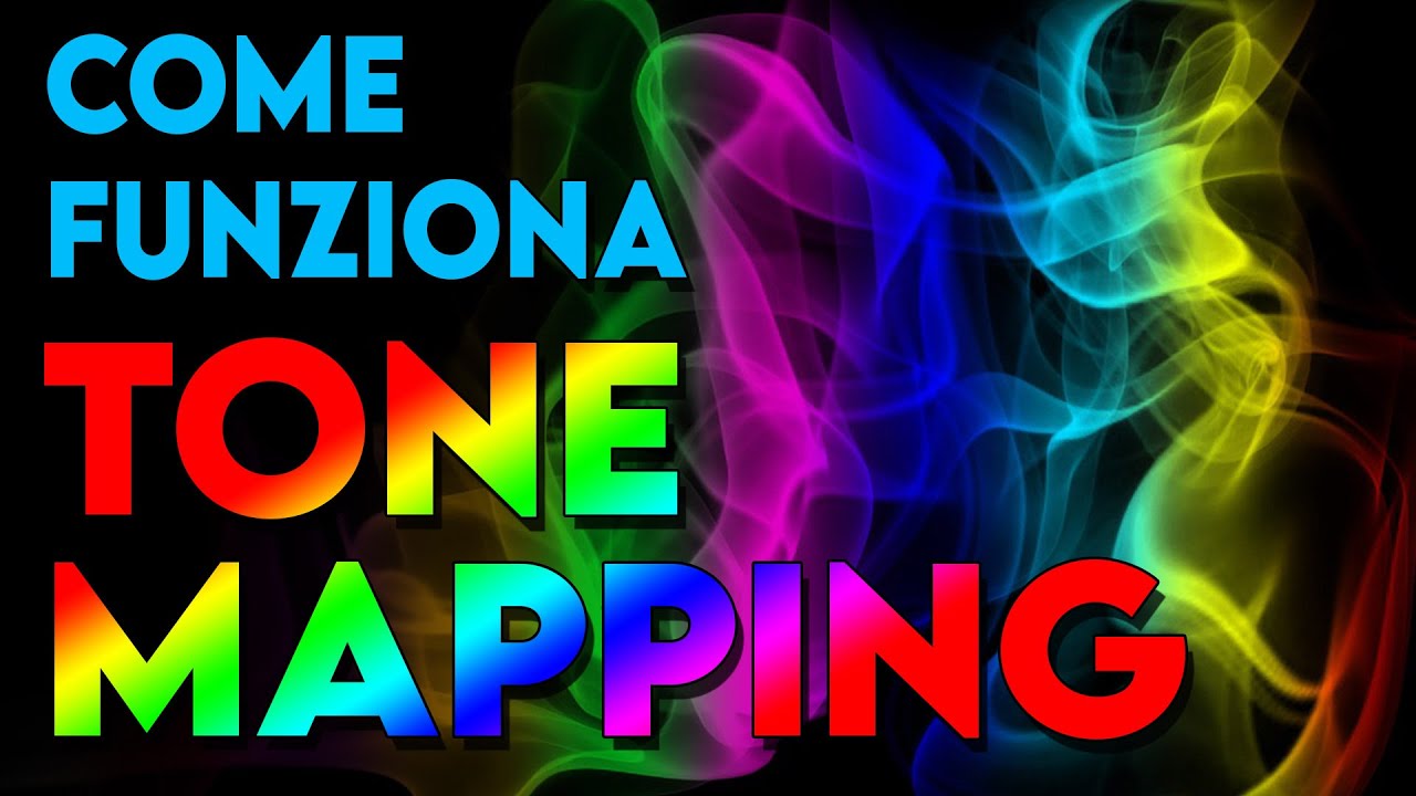 Cos'è e come funziona il Tone Mapping - YouTube