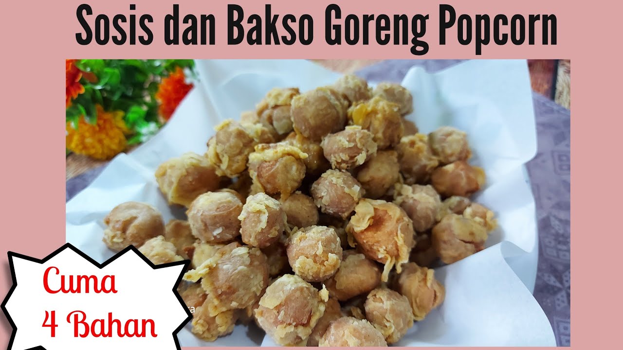 Cuma 4 Bahan ! Sosis dan Bakso Goreng Popcorn | Resep Sosis dan Bakso ...