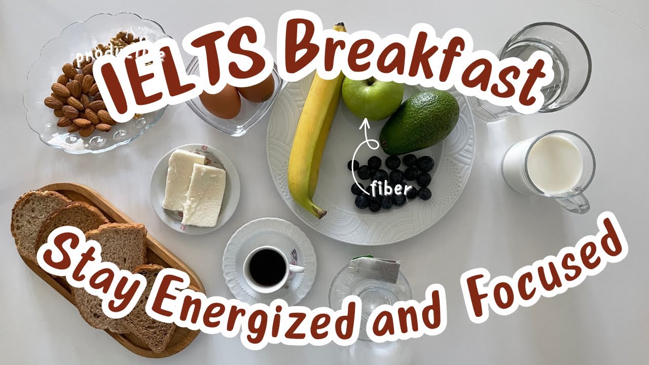 IELTS Breakfast | Stay Energized and Focused for the IELTS Exam Day ...