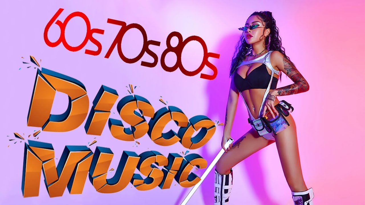 Best Disco Music Of 60 70 80 Legends Best Disco Music 60s 70s 80s Best Disco Music Of 60 70 80 Legends Best Disco Music 60s 70s 80s