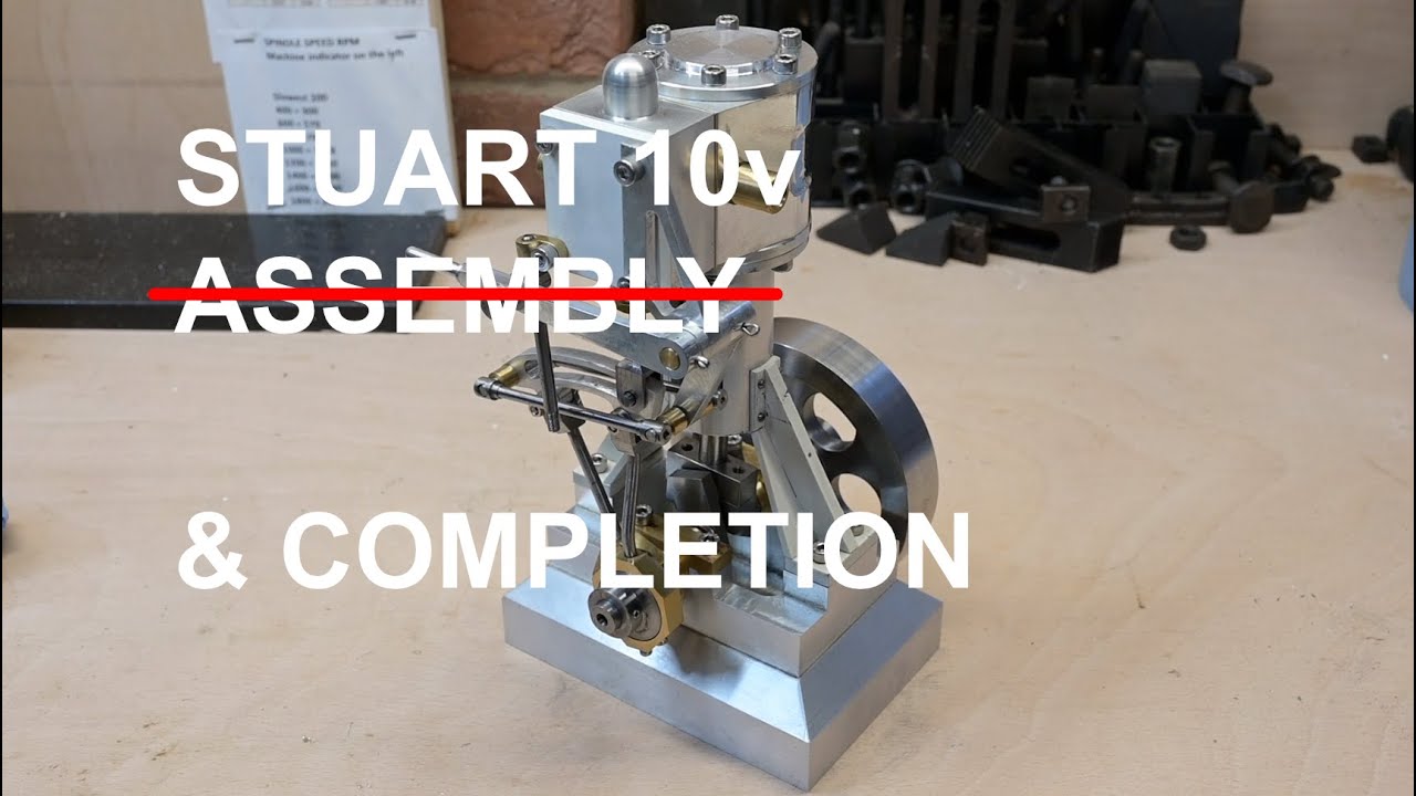 Stuart 10v Engine Finished, Final assembly deleted 🤬 - YouTube