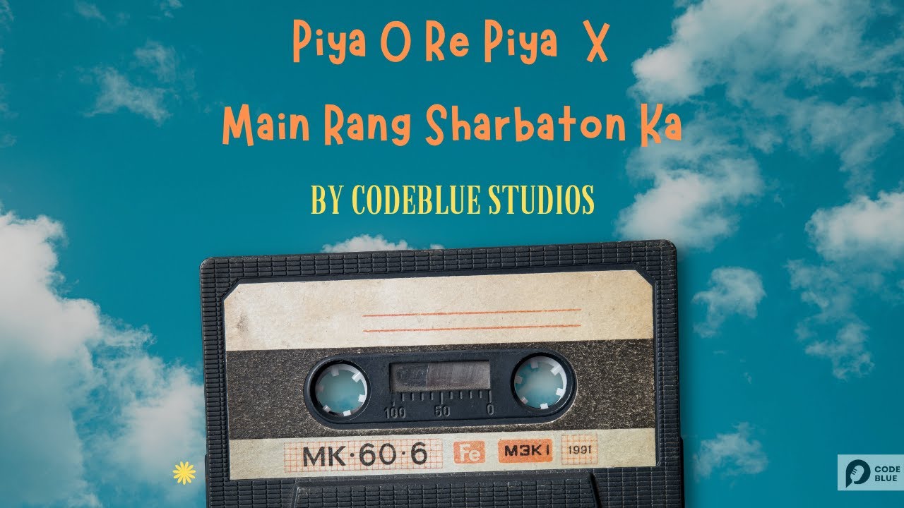 Piya O Re Piya X Main Rang Sharbaton Ka | Love you more Music Mix ...