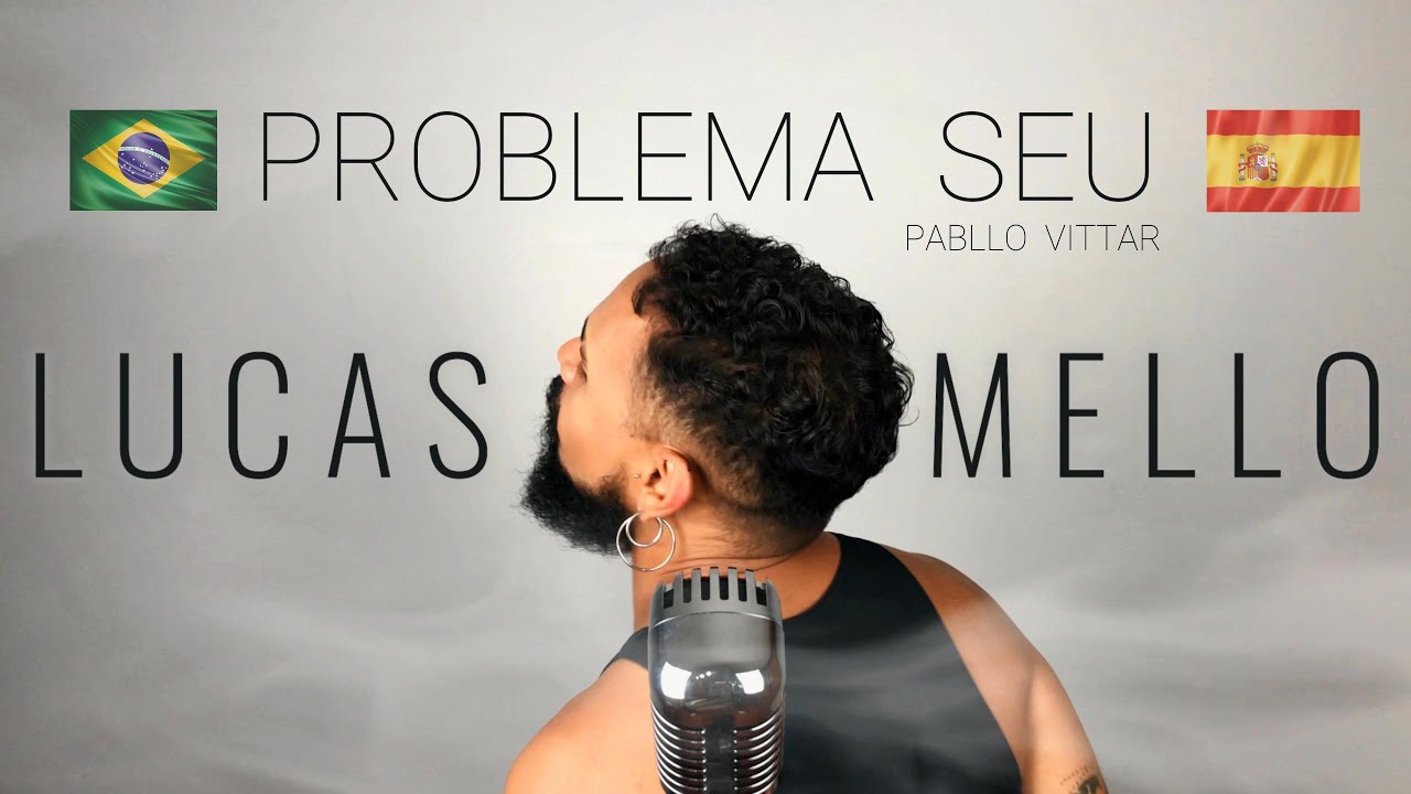 Problema Seu 🇪🇸 - Pabllo Vittar (Versión en Español por Lucas Mello ...