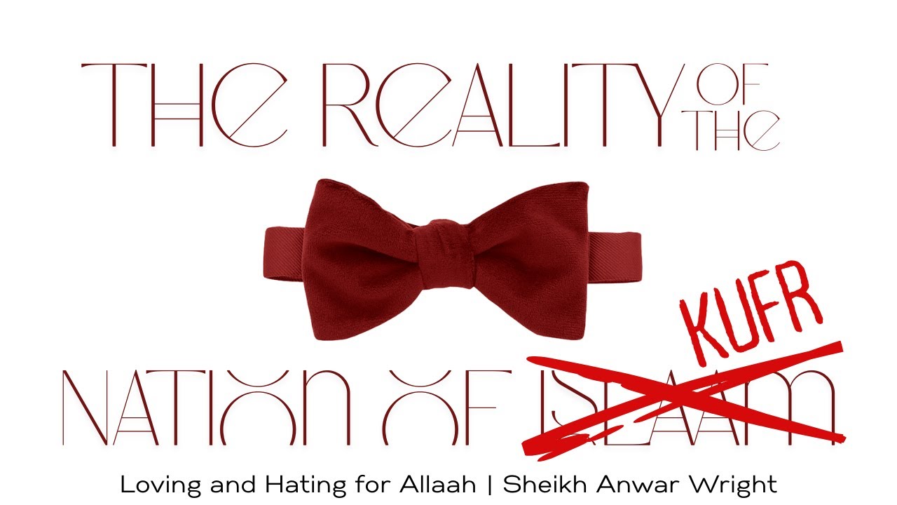 Love and Hating for Allaah | The Reality of the Nation of Islam ...