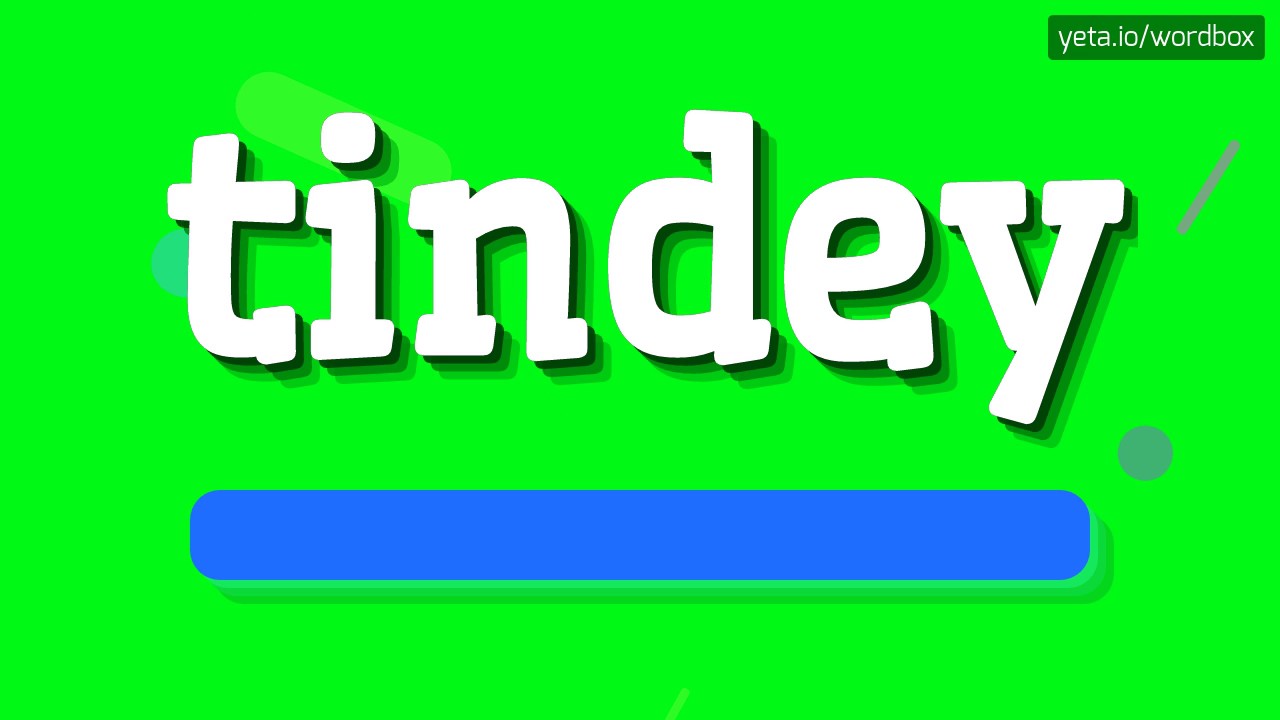 TINDEY - HOW TO PRONOUNCE IT!? - YouTube