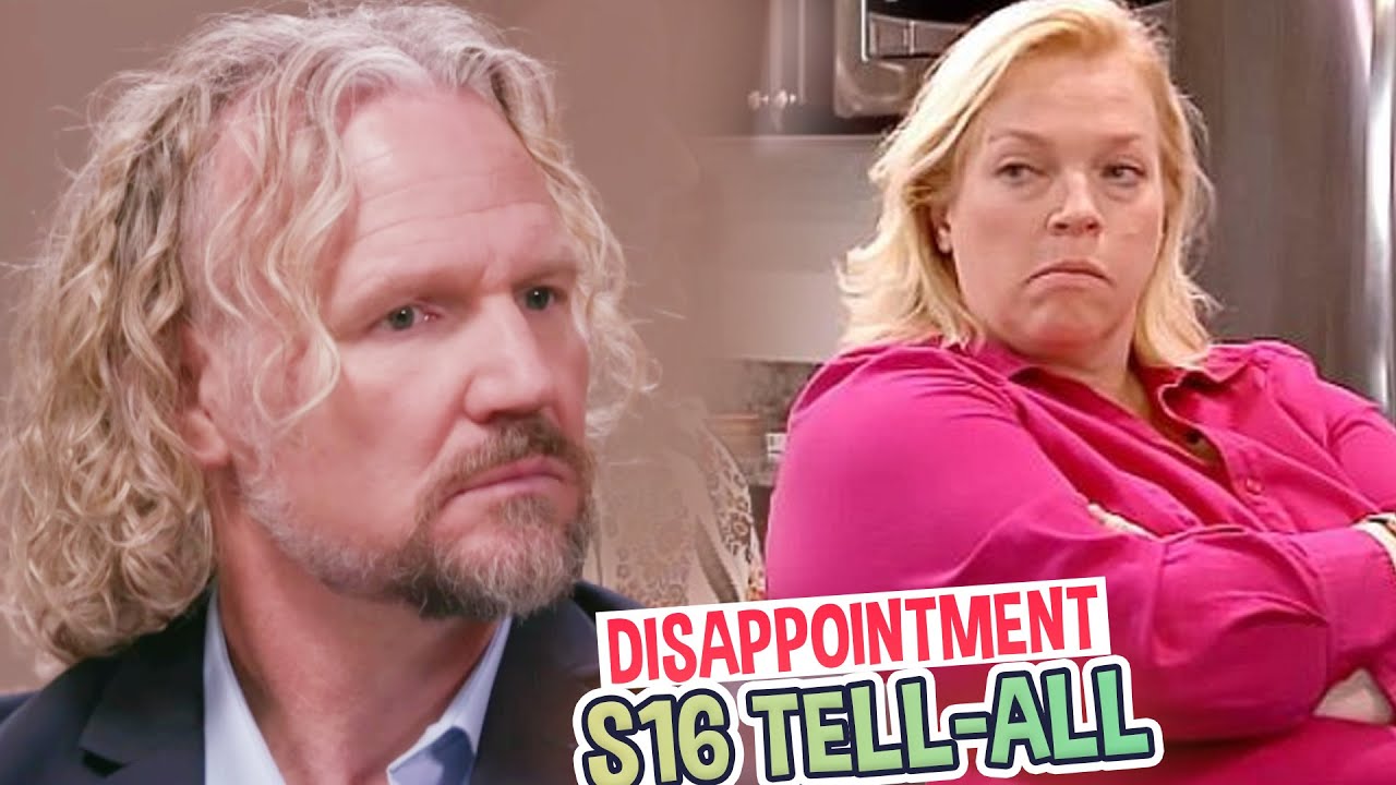 Disappointment Was All Around On Sister Wives S16 Tell All Youtube