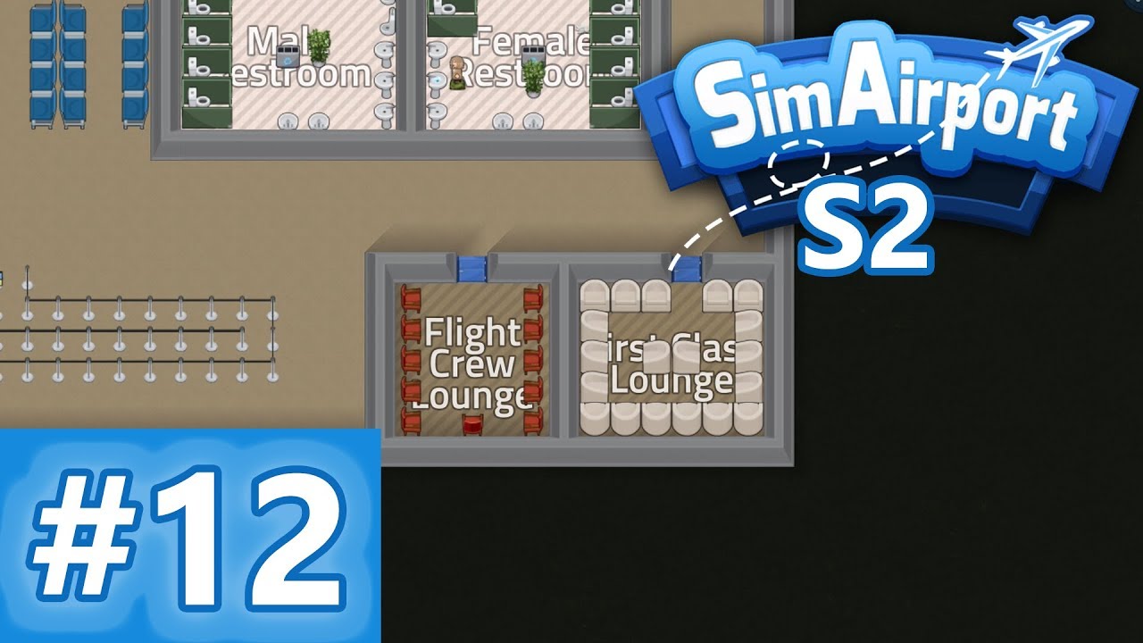 First Class & Flight Crew Lounge 🛩Let's Play Sim Airport Edge S02E12 ...